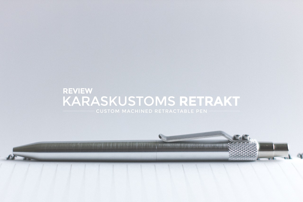 Review: Karas Kustoms Retrakt - Everyday Carry