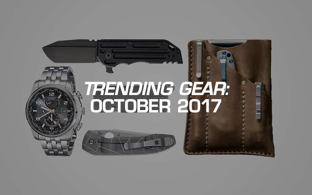 Trending Gear: October 2017 - Everyday Carry